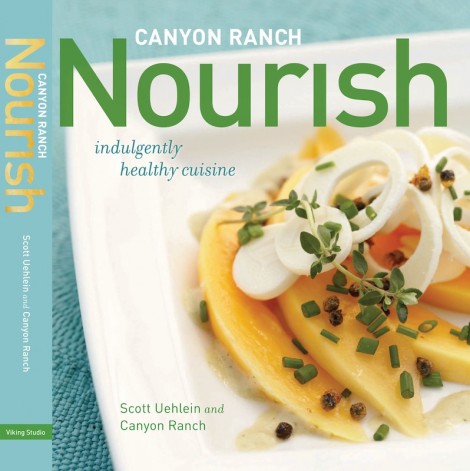 CANYON RANCH NOURISH COOKBOOK | Sweet Leisure
